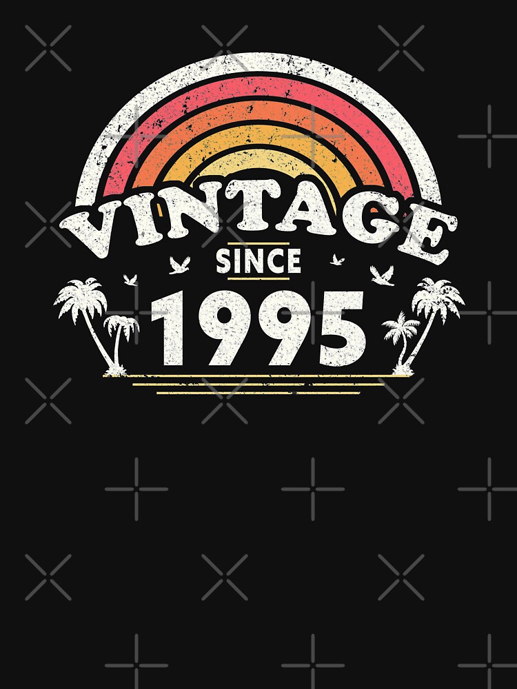 "Vintage Since 1995, Birthday Gift For Men And Women, Retro Product" T ...