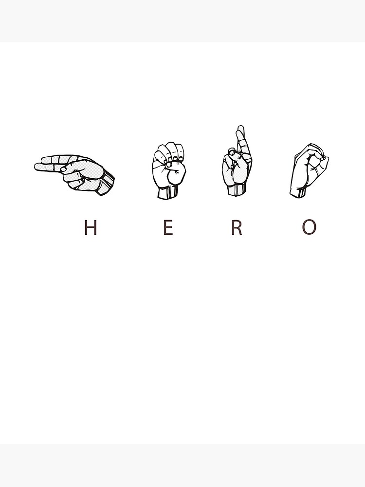 "Hero t-shirt | sign language" Poster for Sale by AOife- | Redbubble