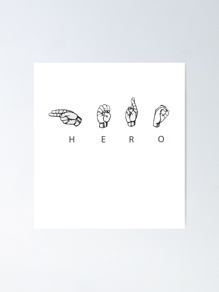 "Hero t-shirt | sign language" Poster for Sale by AOife- | Redbubble