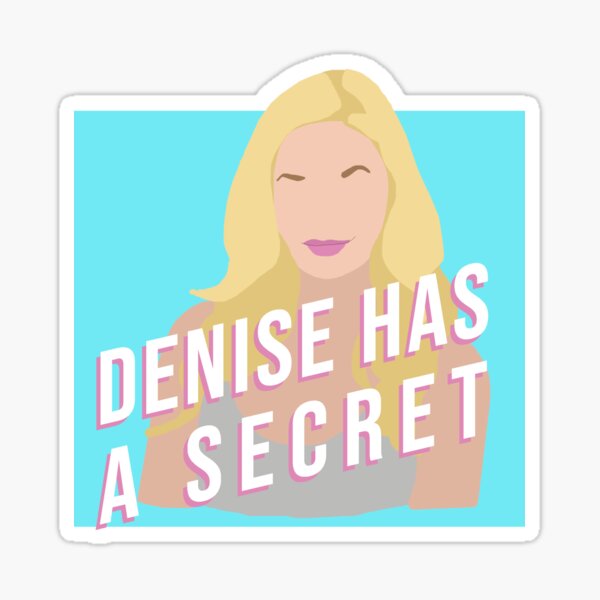 "Denise has a secret" Sticker by landry89 | Redbubble