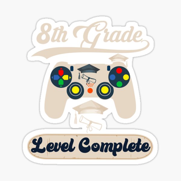 "8th Grade Level Complete/ Level 8 complete/ graduation" Sticker for ...