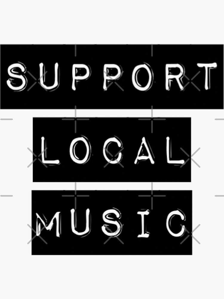 "Support Local Music" Sticker by redjaygraphics | Redbubble