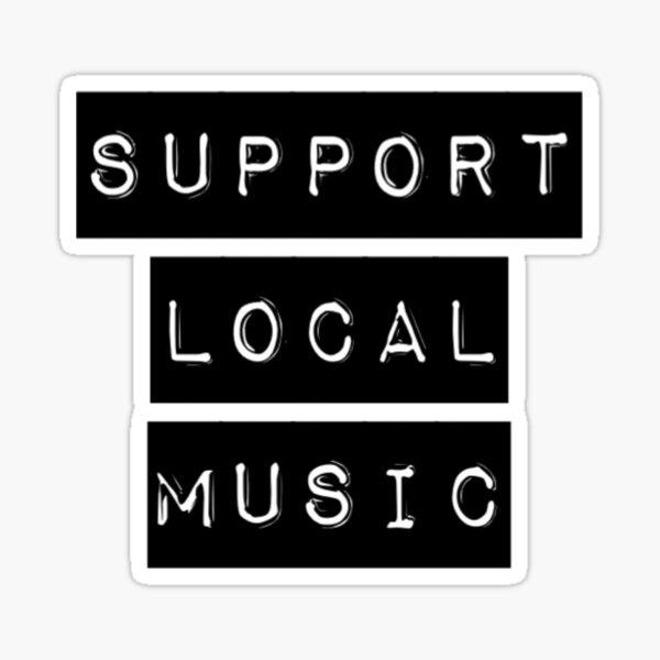 "Support Local Music" Sticker by redjaygraphics | Redbubble