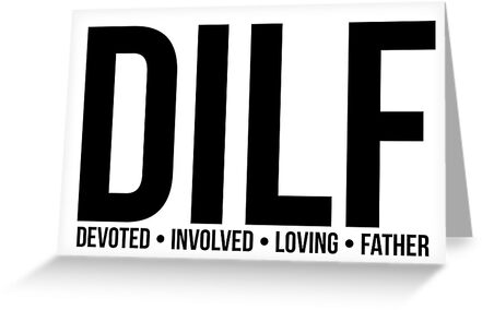 "DILF" Greeting Card by tristahx | Redbubble