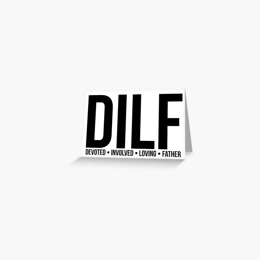 "DILF" Greeting Card by tristahx | Redbubble