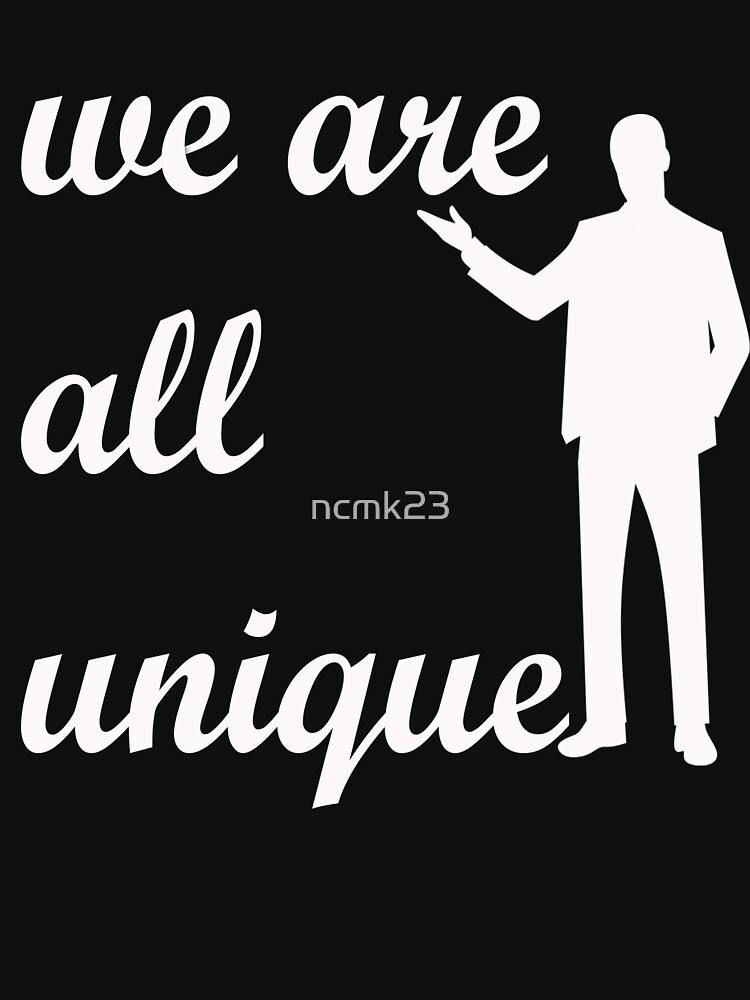 "we are all unique new t shirt" T-shirt by ncmk23 | Redbubble