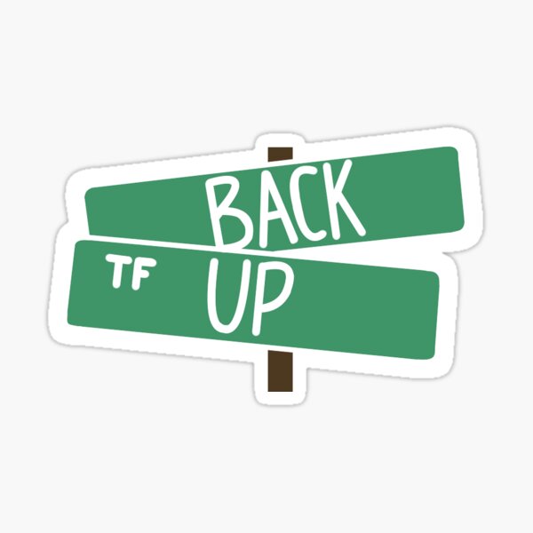 "back up" Sticker for Sale by aliyuhmarie | Redbubble