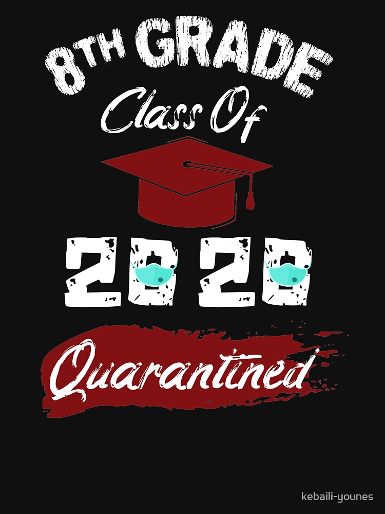 "Funny 8th Grade,Graduation,Middle School ,Quarantined Class Of 2020 ...