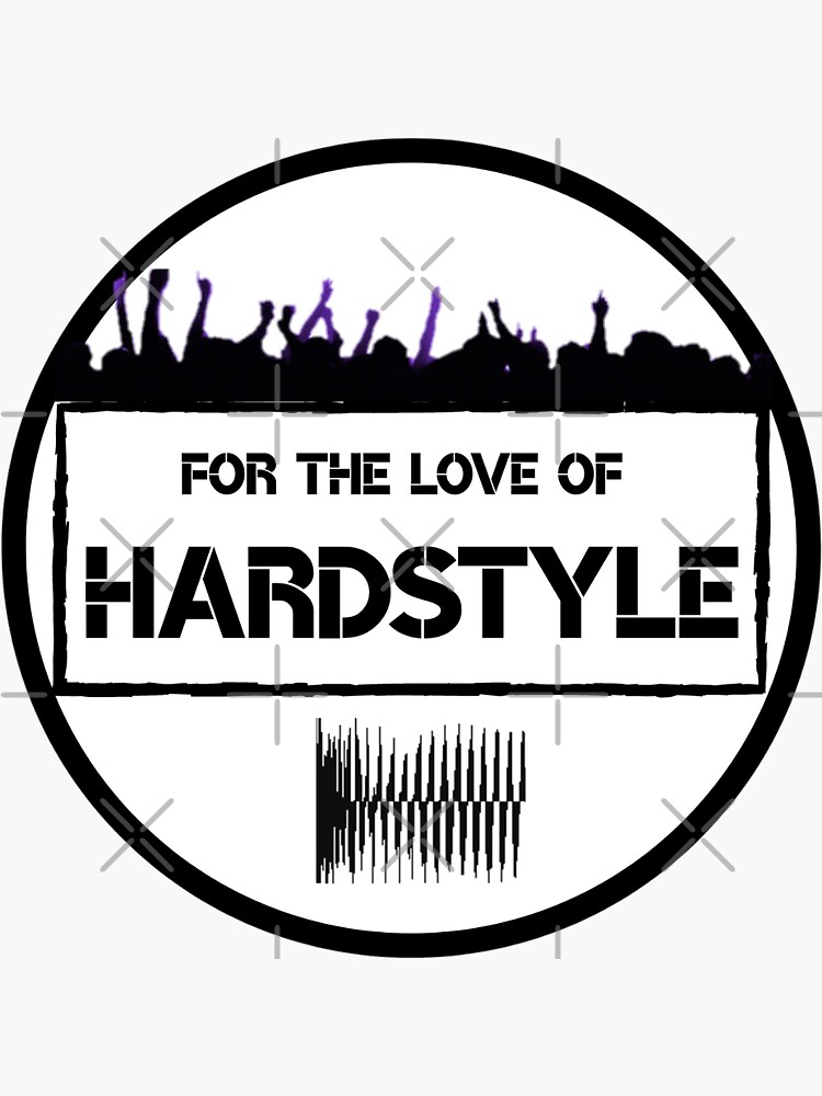 "For the love of hardstyle badge " Sticker for Sale by ftlohs1 | Redbubble
