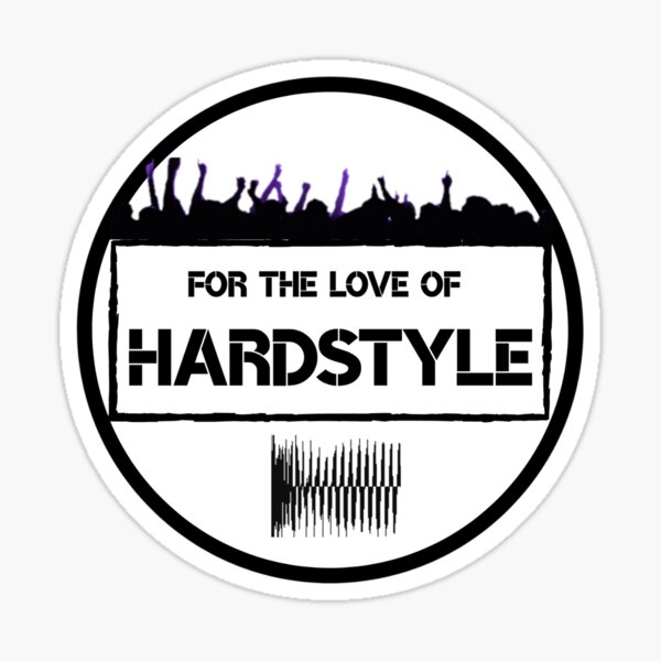 "For the love of hardstyle badge " Sticker for Sale by ftlohs1 | Redbubble