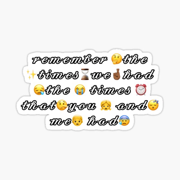 "Remember The Times We Had Sticker" Sticker for Sale by Yellowdaisi ...