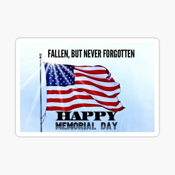 "Happy Memorial Day- Fallen but never forgotten" Sticker by Ashitosh007 ...