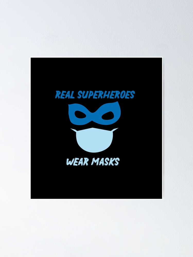 "Real Superheroes Wear Masks Great Quote " Poster for Sale by MerchSpot ...
