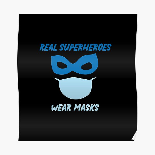 "Real Superheroes Wear Masks Great Quote " Poster for Sale by MerchSpot ...