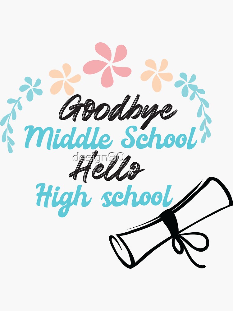 "Goodbye middle School Hello High School, graduation gifts for him, i ...