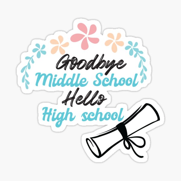 "Goodbye middle School Hello High School, graduation gifts for him, i ...