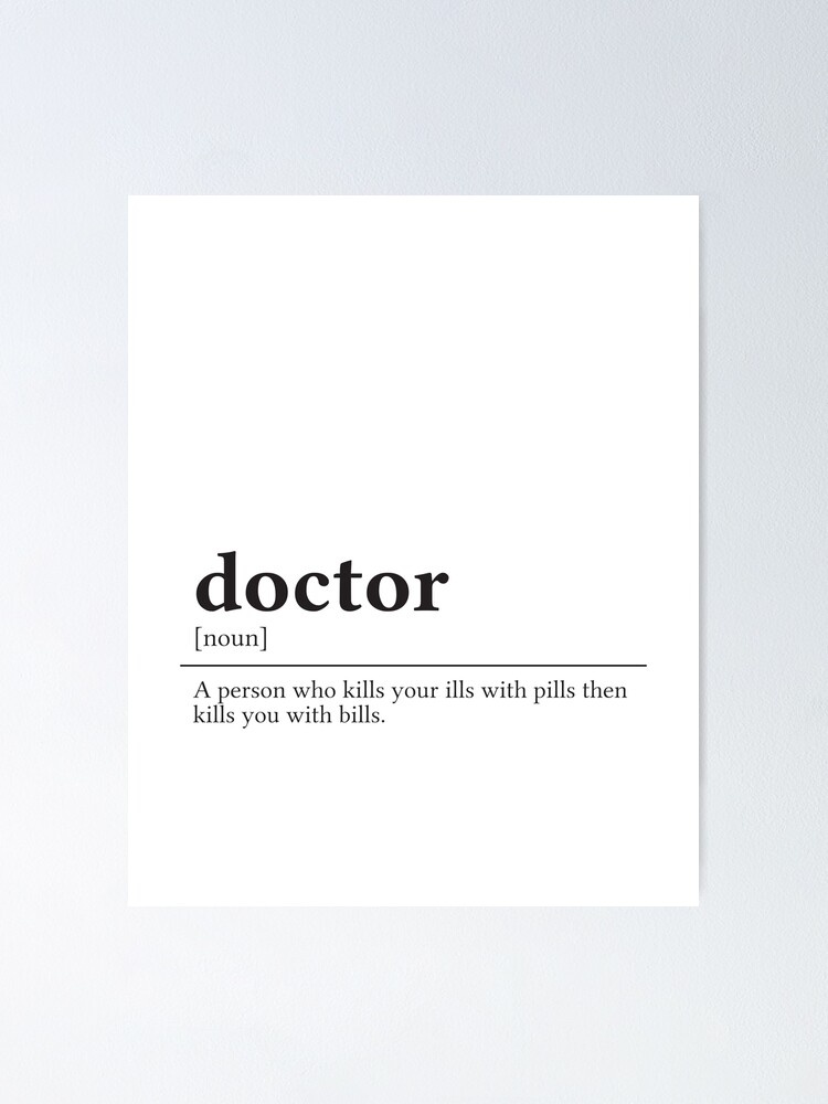 Doctor Definition Funny Saying Quote Humorous Joke Meaning Phrase Poster For Sale By doctor-definition-funny-saying-quote-humorous-joke-meaning-phrase-poster-for-sale-by