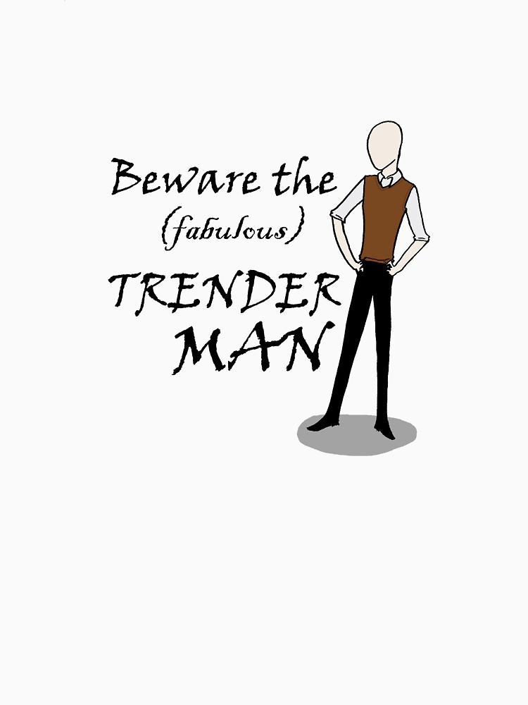 "The (fabulous) Trenderman" T-shirt by SevLovesLily | Redbubble