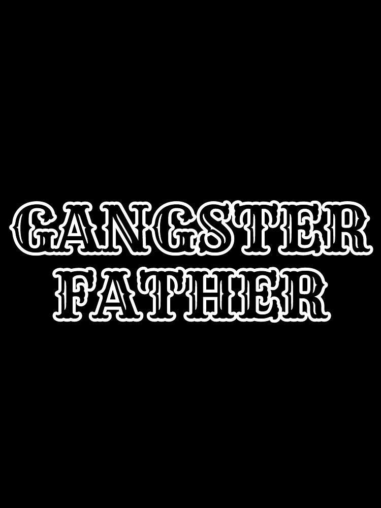 "GANGSTER FATHER" Poster by benzrecord | Redbubble