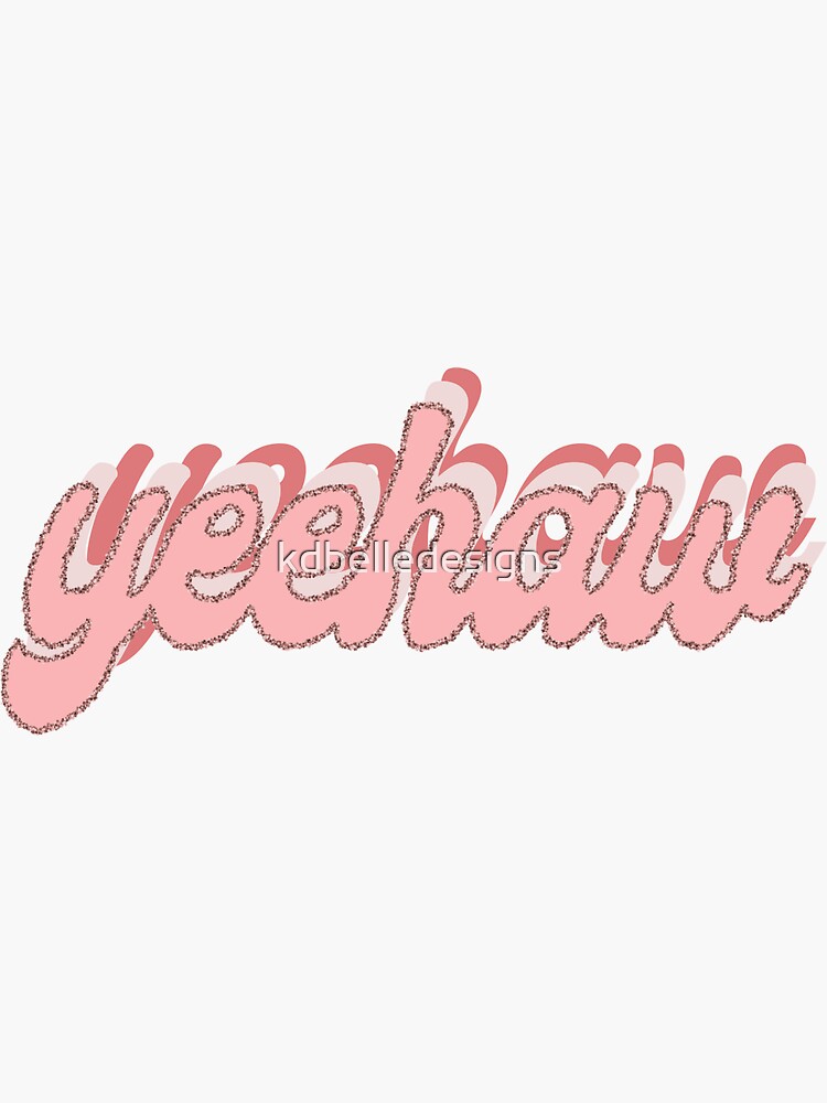 "Yeehaw Glitter Outline" Sticker for Sale by kdbelledesigns | Redbubble