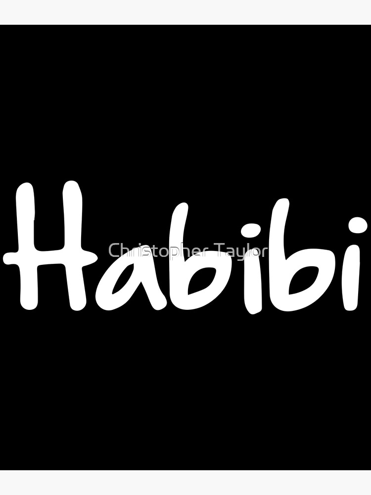 "Habibi" Poster by ctaylorscs | Redbubble
