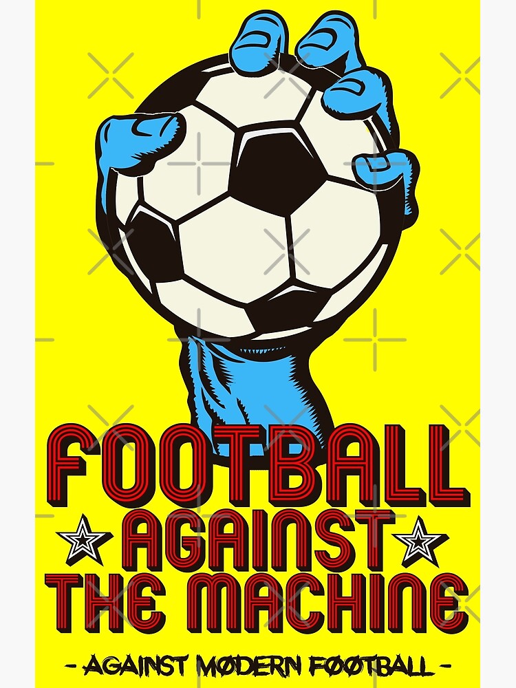 "Football against the machine" Poster for Sale by Angelbeach | Redbubble