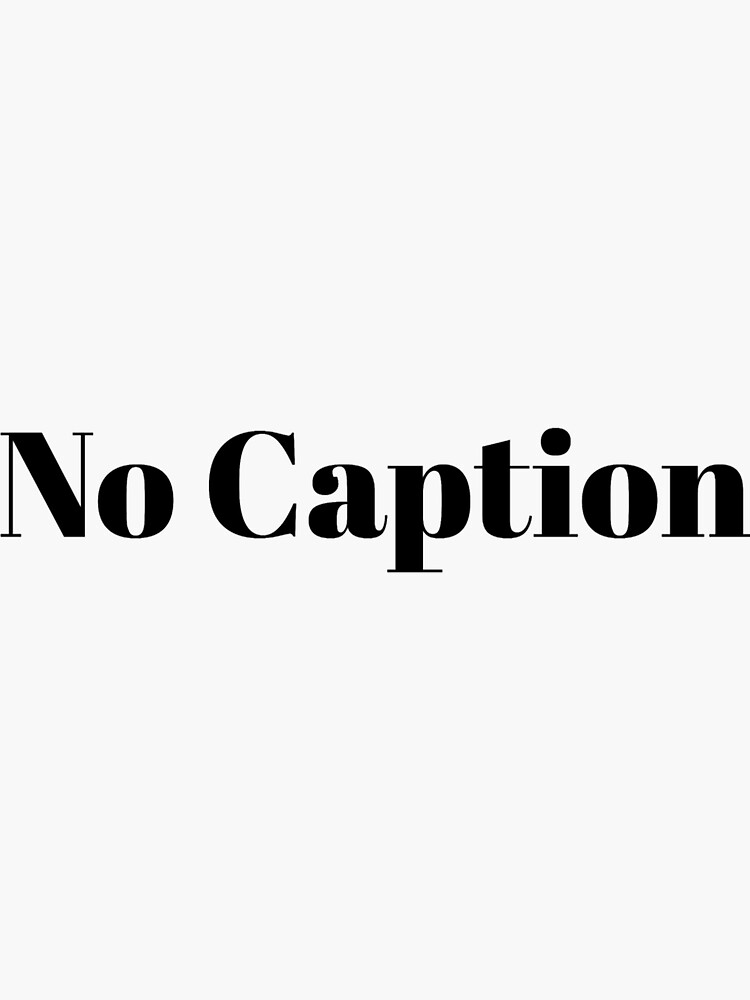 "No caption" Sticker for Sale by Sujitmone | Redbubble