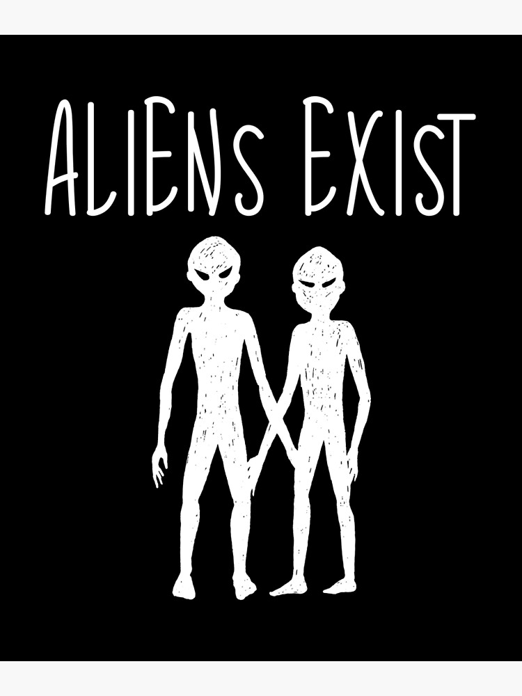 "Aliens Exist Funny Alien Couple Alien Saying Design Ufo & Ufology ...