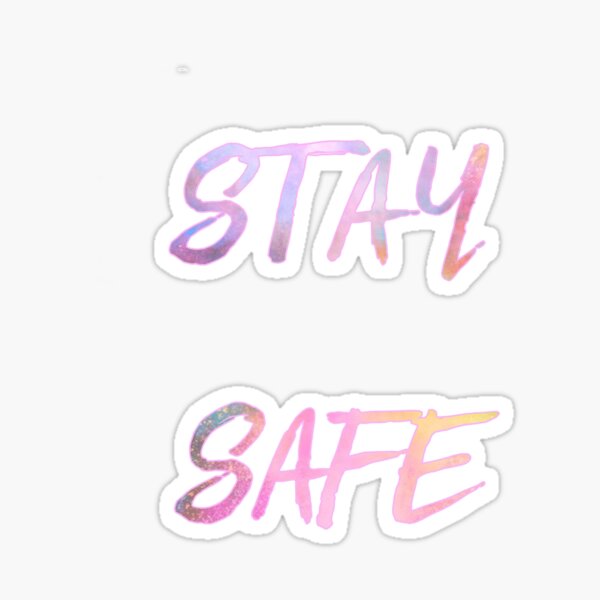 "Stay Safe" Sticker by Most-Mysterious | Redbubble