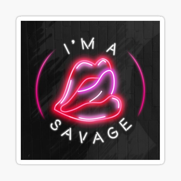 Im A Savage Stickers | Redbubble