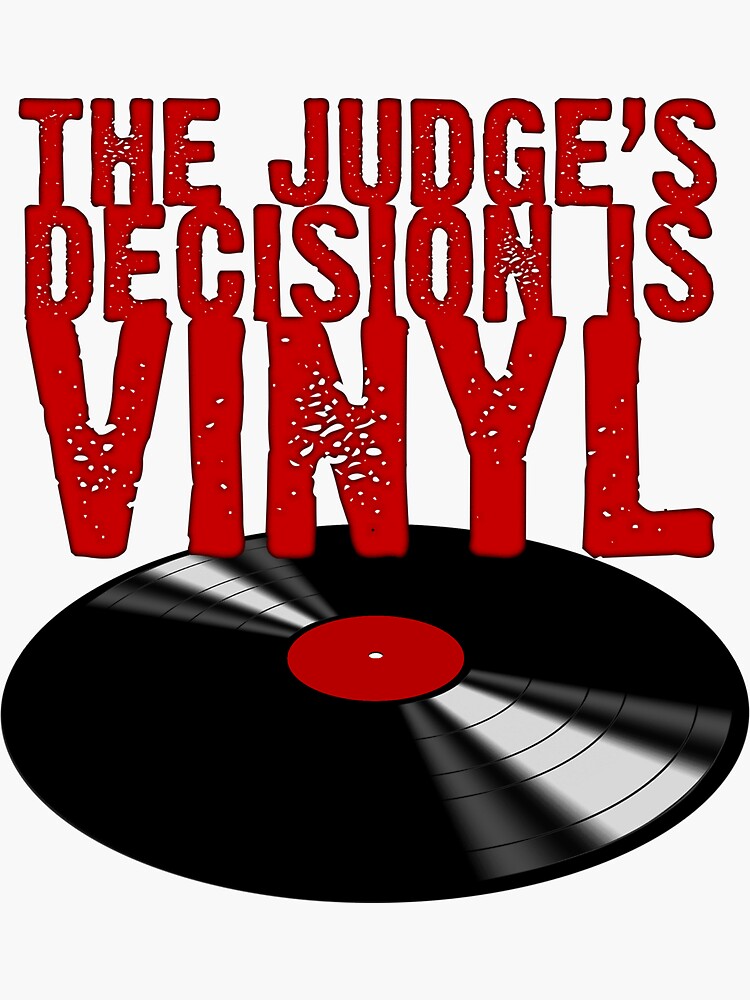 "The Judge’s Decision is Vinyl" Sticker for Sale by dtw42 | Redbubble