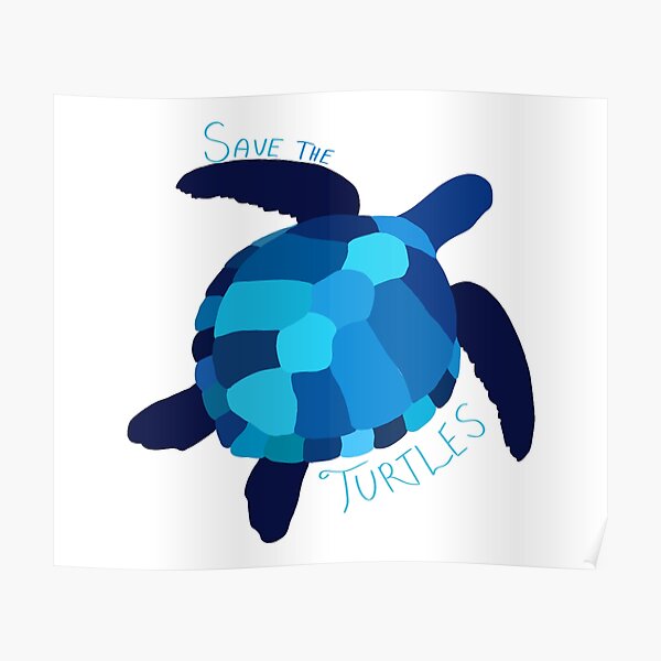 "Save the Turtles" Poster for Sale by seabiscuit28 | Redbubble