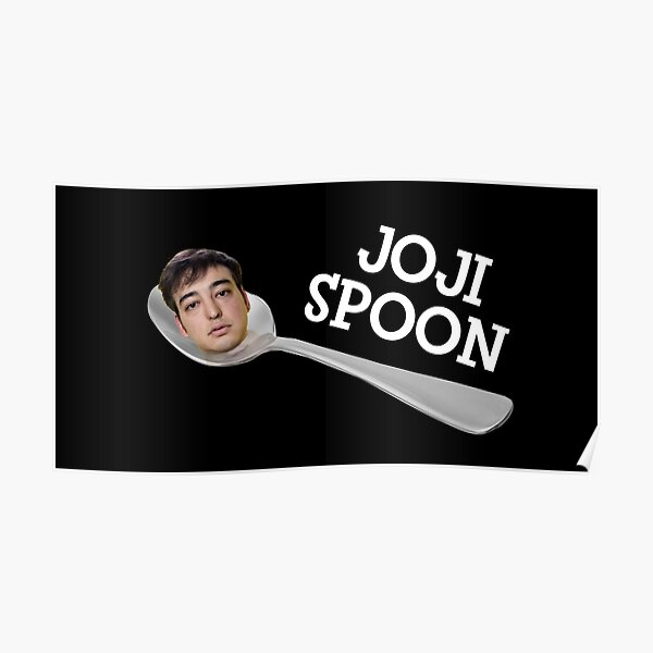 "Joji Spoon meme" Poster by TryStar | Redbubble