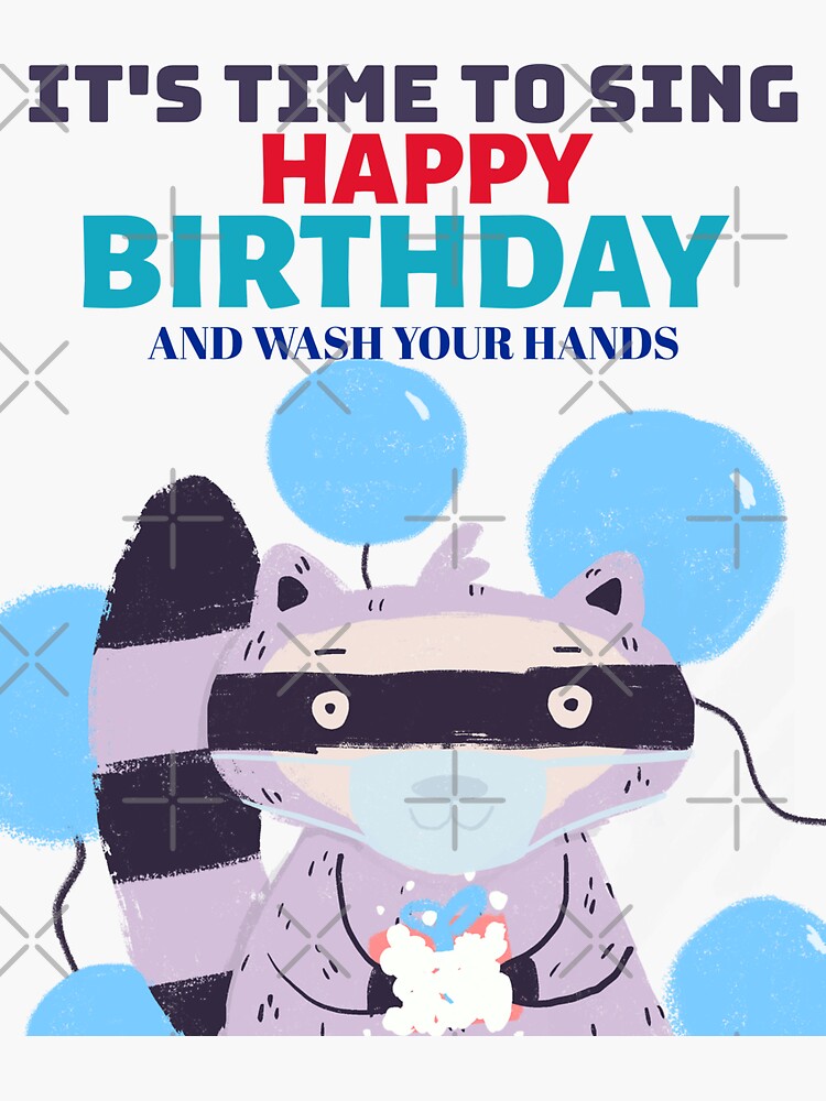 "Sing Happy Birthday and wash your hands/ " Sticker by EvaWolf | Redbubble