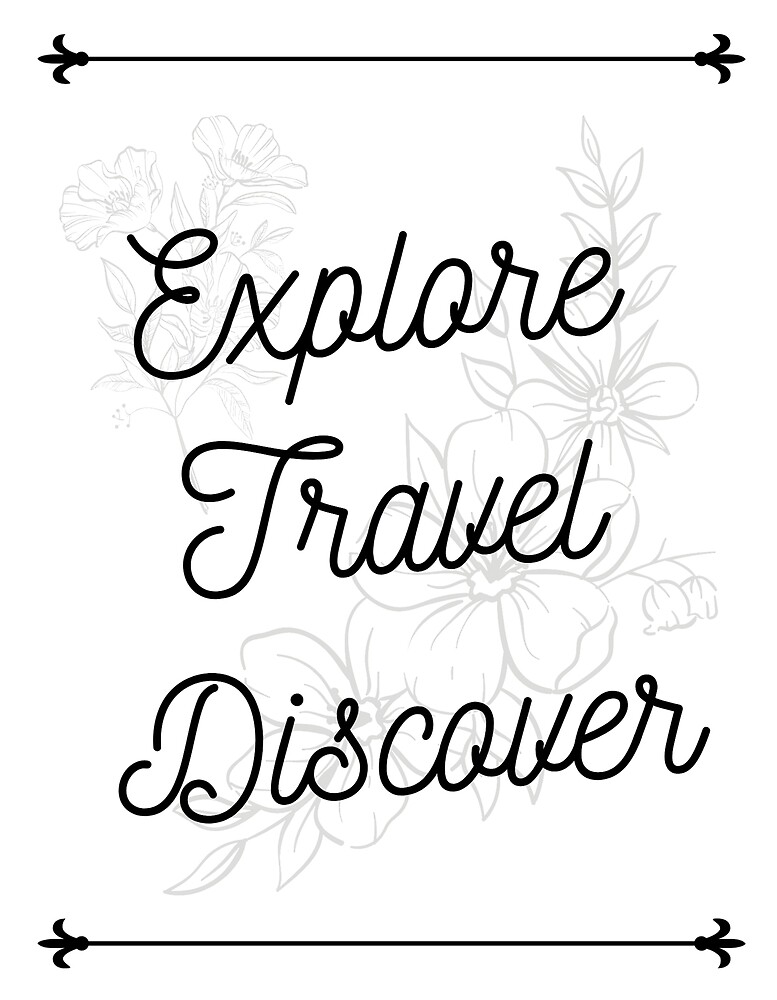 "Explore Travel and Discover" by thekiwidesigner | Redbubble