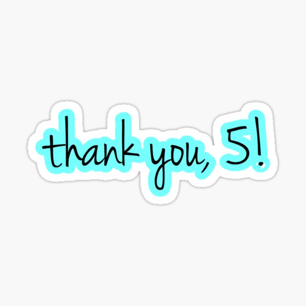 "Thank you 5" Sticker by kkatelin | Redbubble