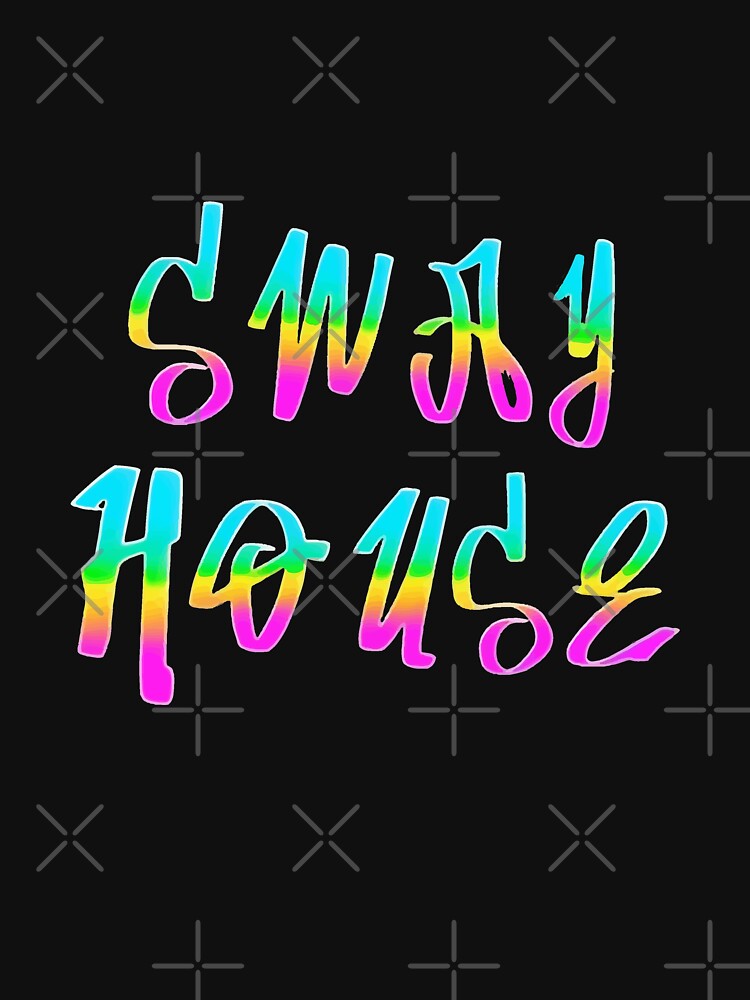 "Sway House" T-shirt for Sale by TekknoOutfits | Redbubble | the hype ...
