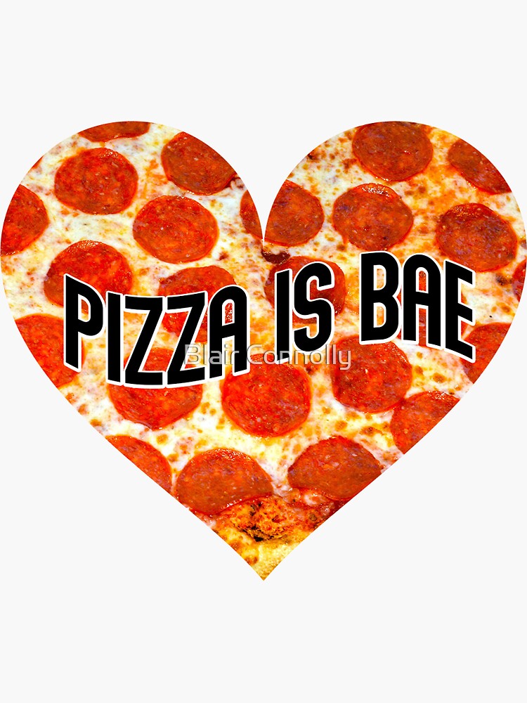 "Pizza Is Bae" Sticker by polarblair | Redbubble