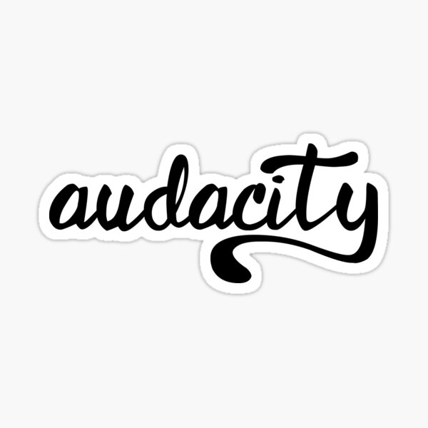 "the audacity" Sticker by escv | Redbubble