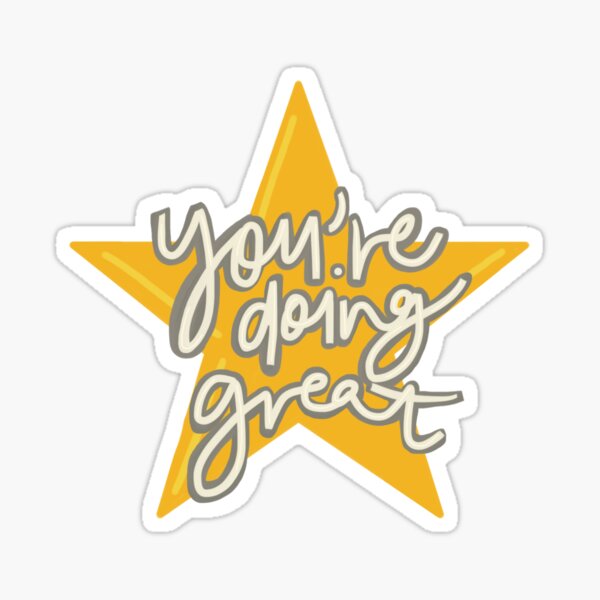 "You Are Doing Great!" Sticker for Sale by heyvictyhey | Redbubble