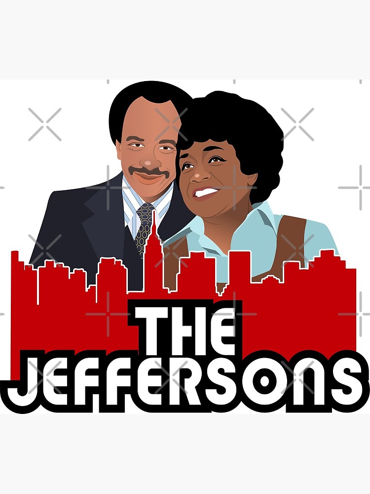 "The Jeffersons Movin' On Up" Poster for Sale by sophiapetrillo | Redbubble