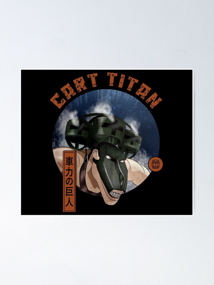 "Attack on Titan - Cart Titan" Poster by SeanKnows | Redbubble