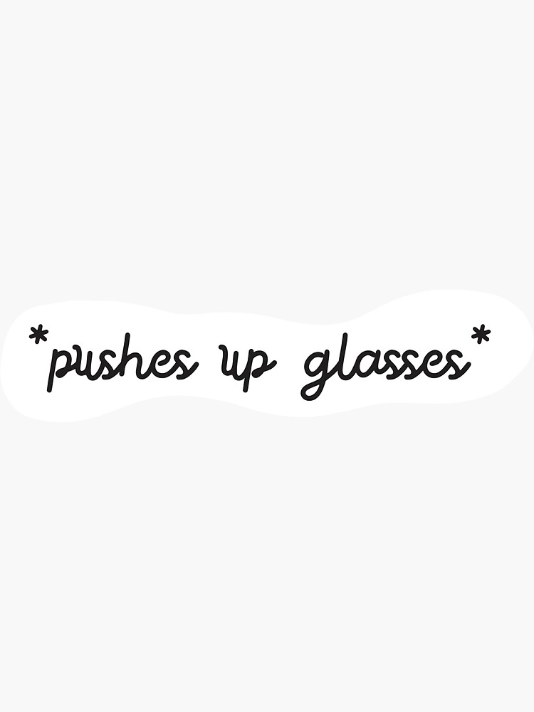 Weeb Stuff Pushes Up Glasses Sticker For Sale By Emilyvandermay Redbubble