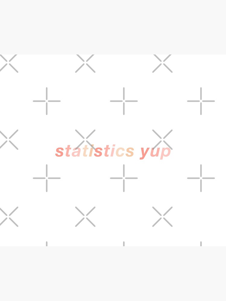 "statistics yup" Poster for Sale by alexa1125 | Redbubble