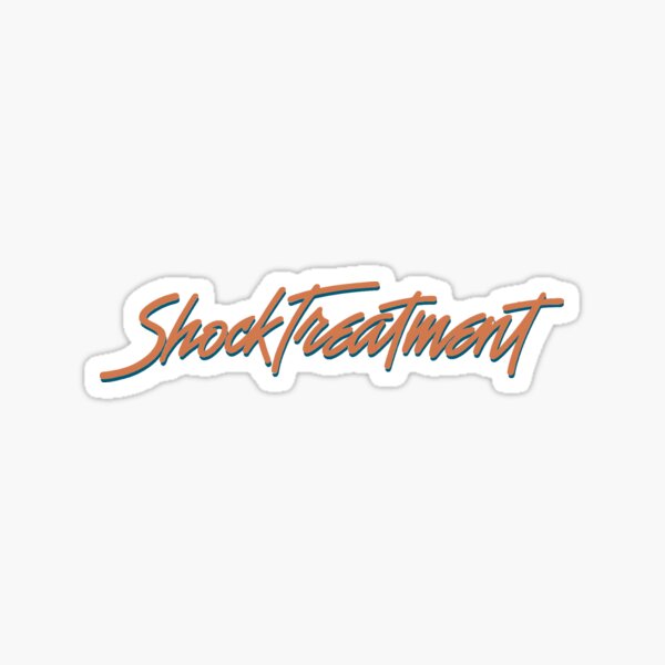 Shock Treatment Stickers | Redbubble