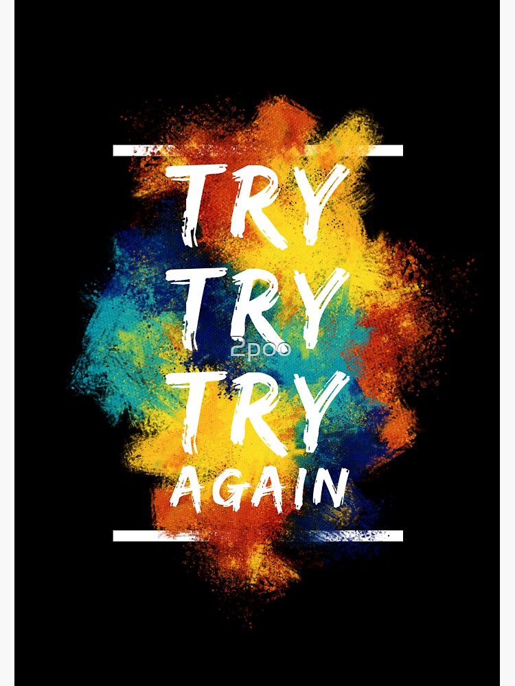 "TRY, TRY, TRY, AGAIN ..." Sticker by 2poo | Redbubble