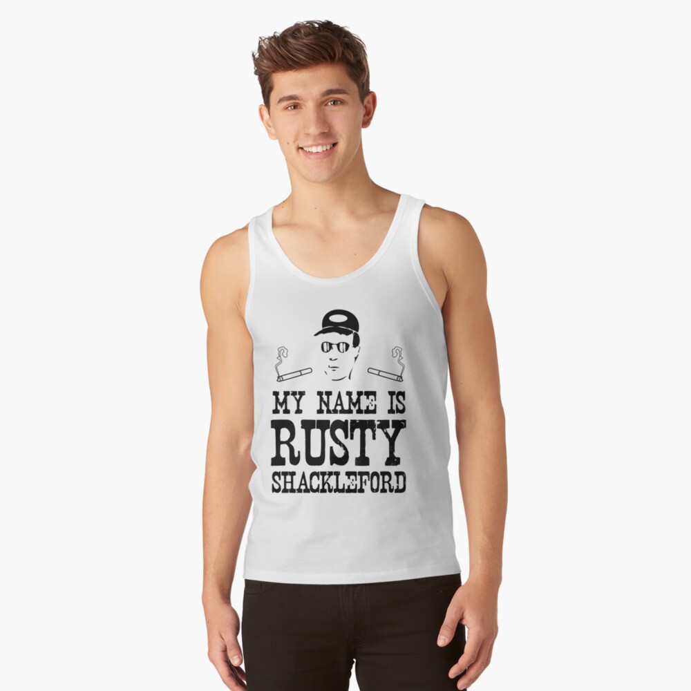 "My Name is Rusty....Rusty Shackleford" Essential T-Shirt for Sale by ...