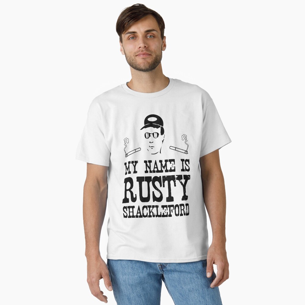 "My Name is Rusty....Rusty Shackleford" Essential T-Shirt for Sale by ...