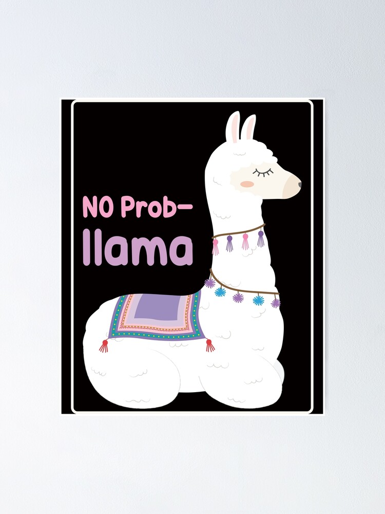 "No problem llama alpaca" Poster by Imutobi | Redbubble