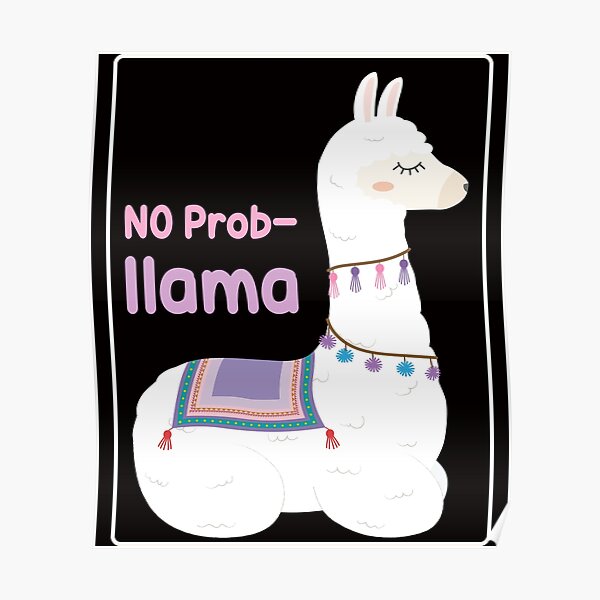 "No problem llama alpaca" Poster by Imutobi | Redbubble